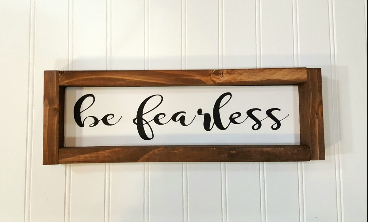 Be Fearless Framed Farmhouse Wood Sign 3" x 12" Motivational Sign – My ...